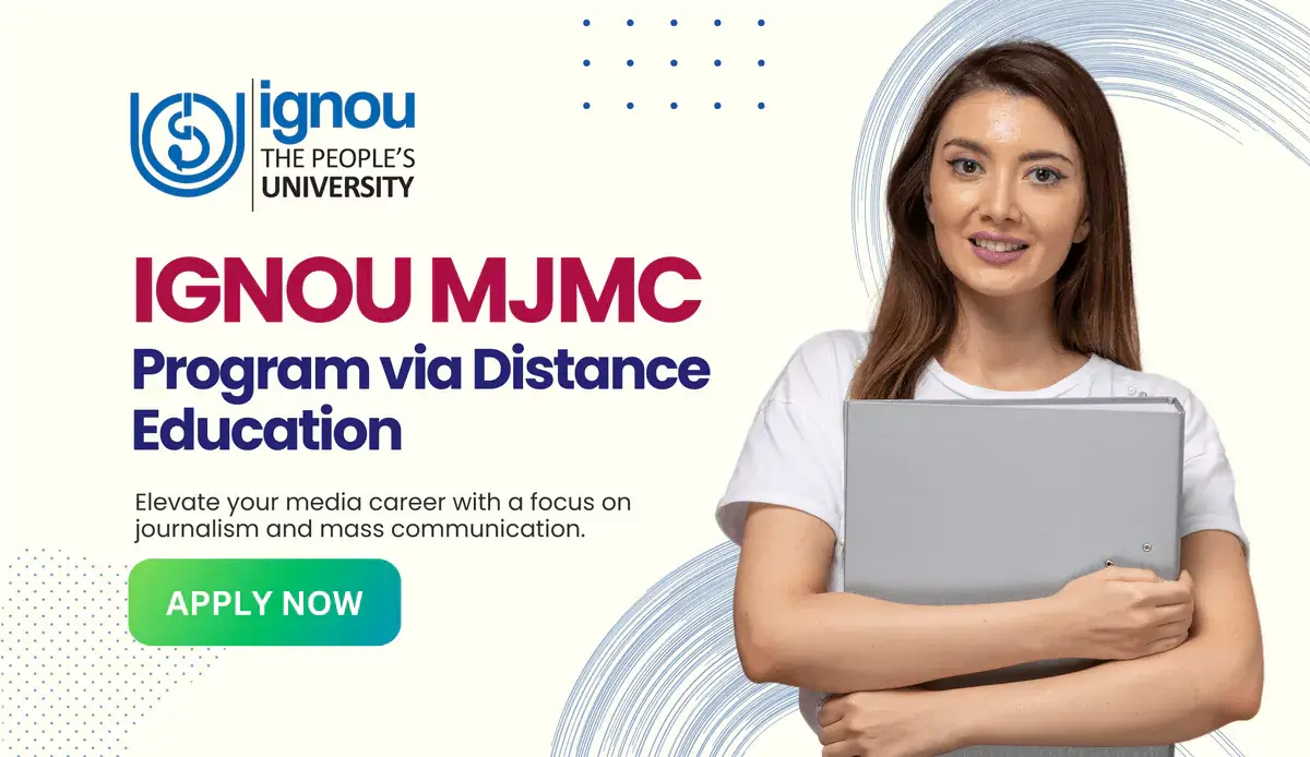 IGNOU MJMC Program via Distance Education: Apply Today