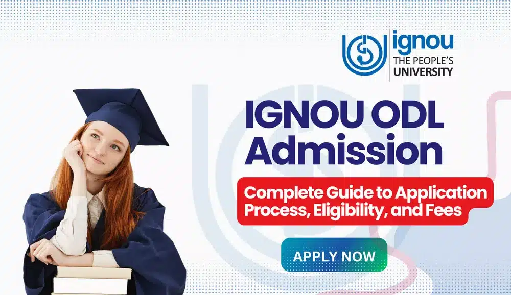 IGNOU ODL Admission 2026: Application, Eligibility, & Fees