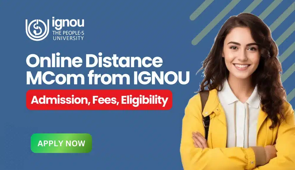 Online Distance MCom from IGNOU: Admission, Fees, Eligibility