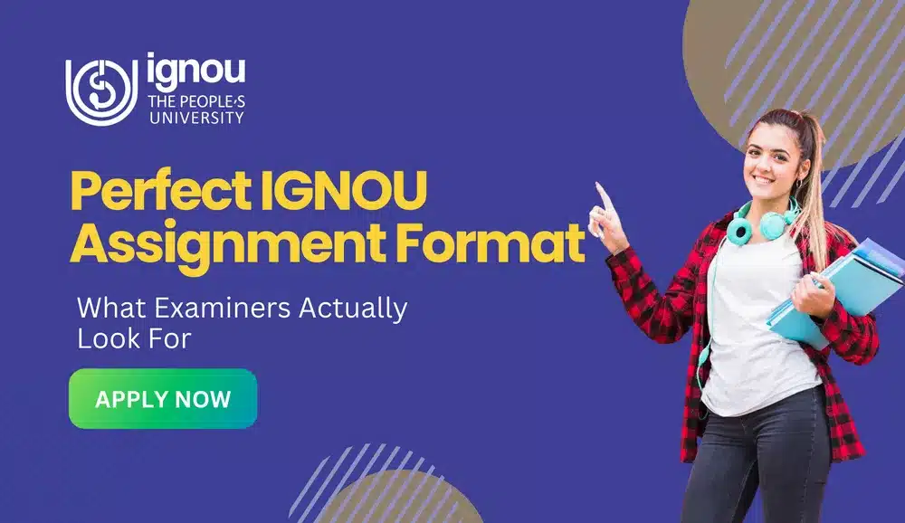 The Perfect IGNOU Assignment Format: What Examiners Expect
